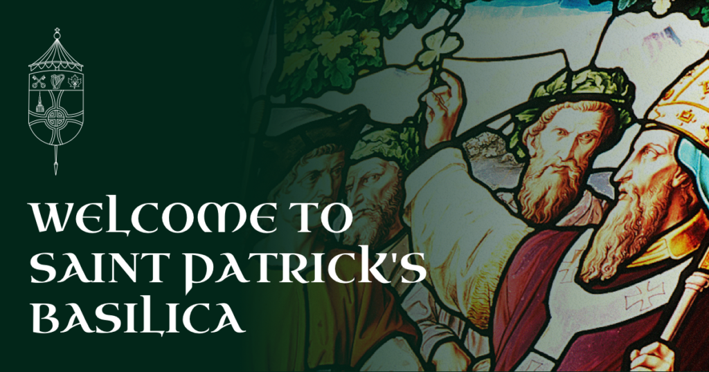 Welcome to Saint Patrick's Basilica